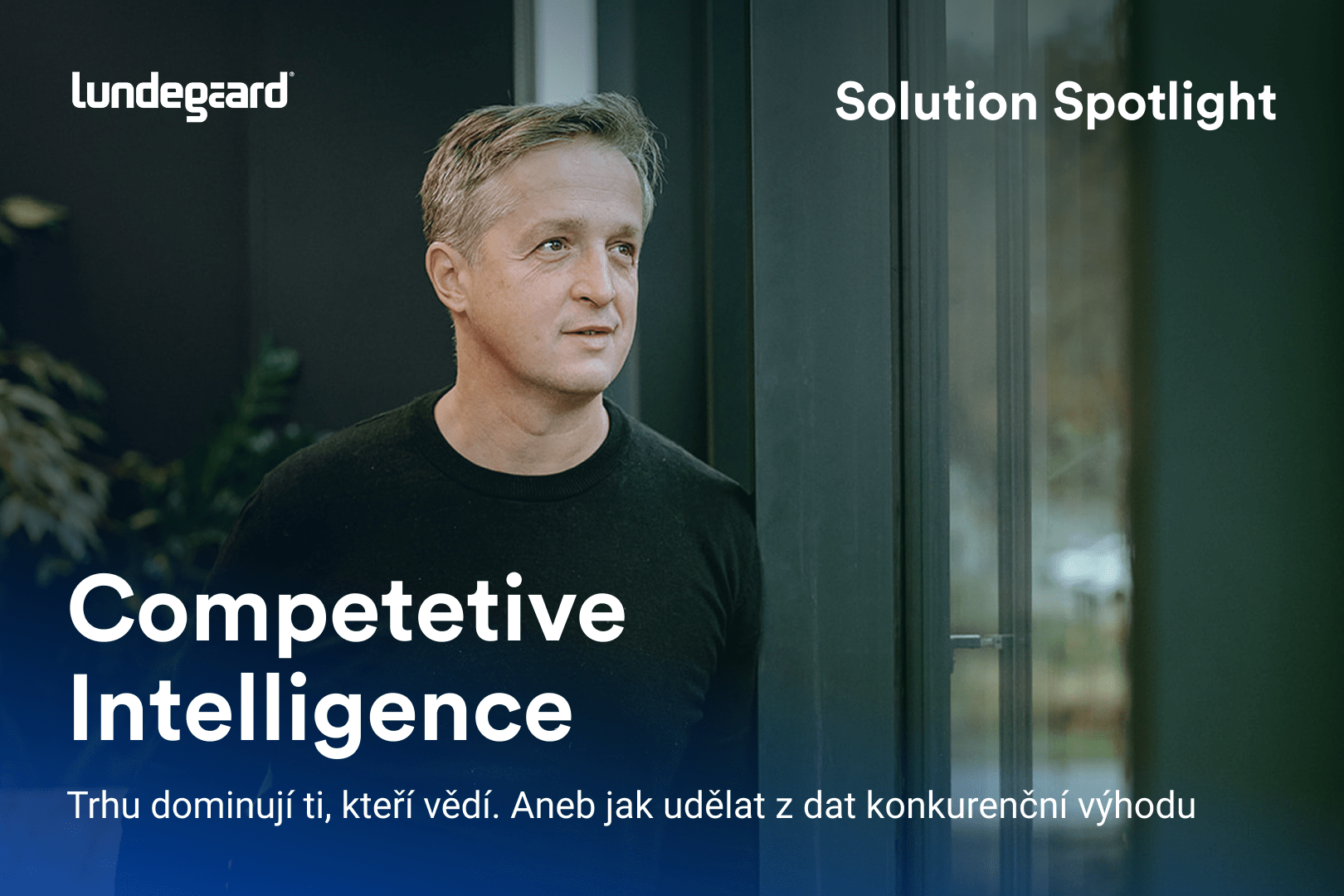 #4 Solution Spotlight: Jak udělat z dat konkurenční výhodu | Lundegaard